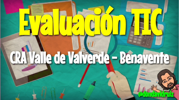 EVALUACIÓN TIC CRA VALLE DE VALVERDE | Genially