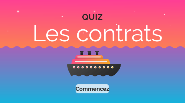 QUIZ LES CONTRATS | Genially