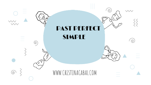PAST PERFECT SIMPLE AND CONTINUOUS | Genially
