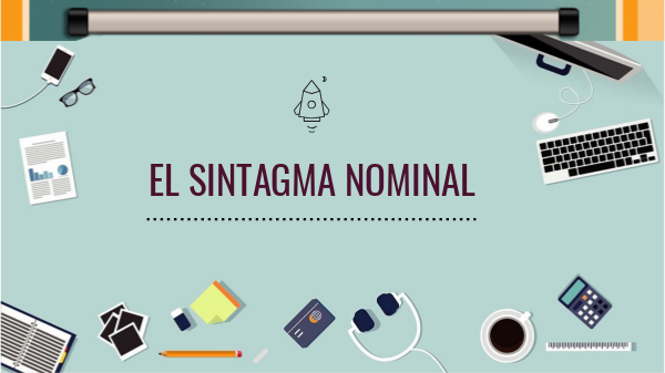 SINTAGMA NOMINAL | Genially