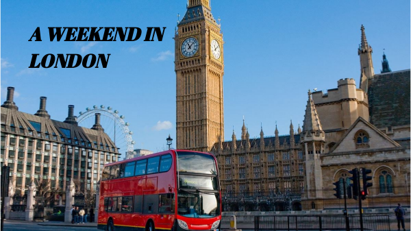 A WEEKEND IN LONDON