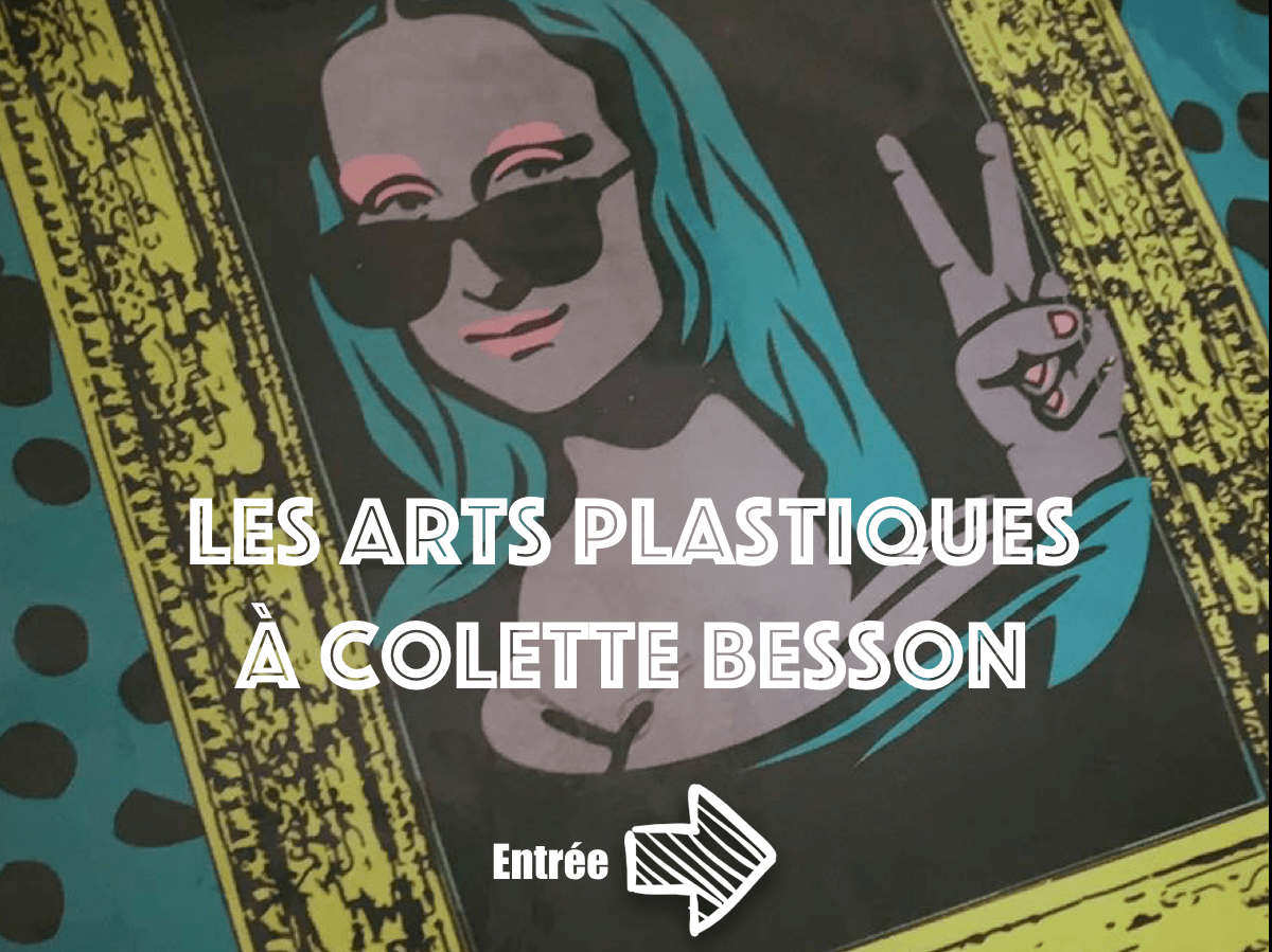 Les arts plastiques à Colette Besson | Genially