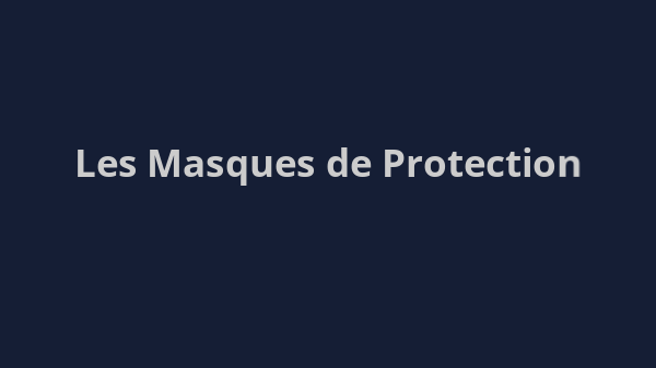 Les masques de protection