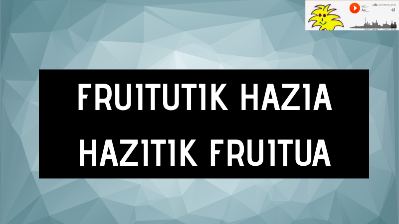 FRUITUTIK HAZIA HAZITIK FRUITUA | Genially