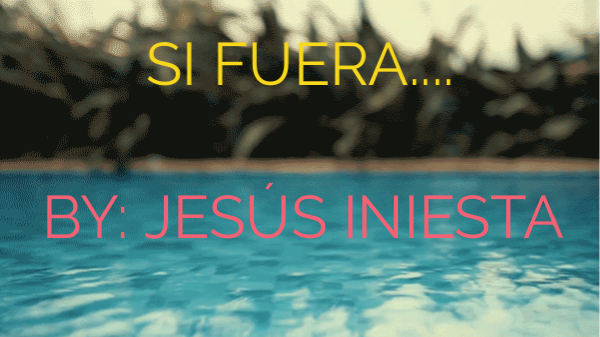 Si Fuera... Jesús Iniesta Castellano