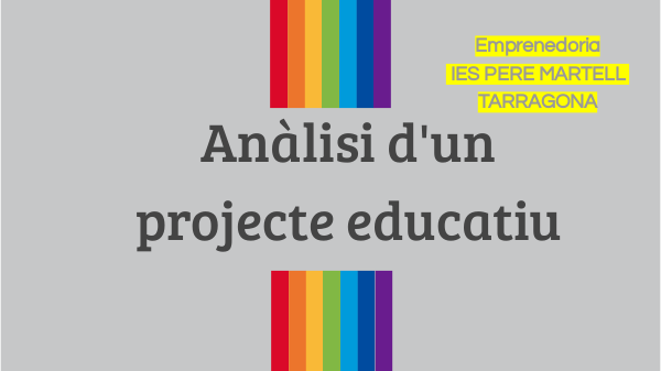 ANÀLISI D'UN PROJECTE EDUCATIU