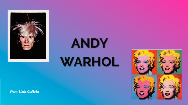 Andy WArhol por Uxía Calleja