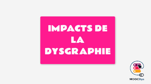 Impact de la dysgraphie | Genially