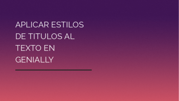 Aplicar Estilos de titulos al texto en Genially. | Genially